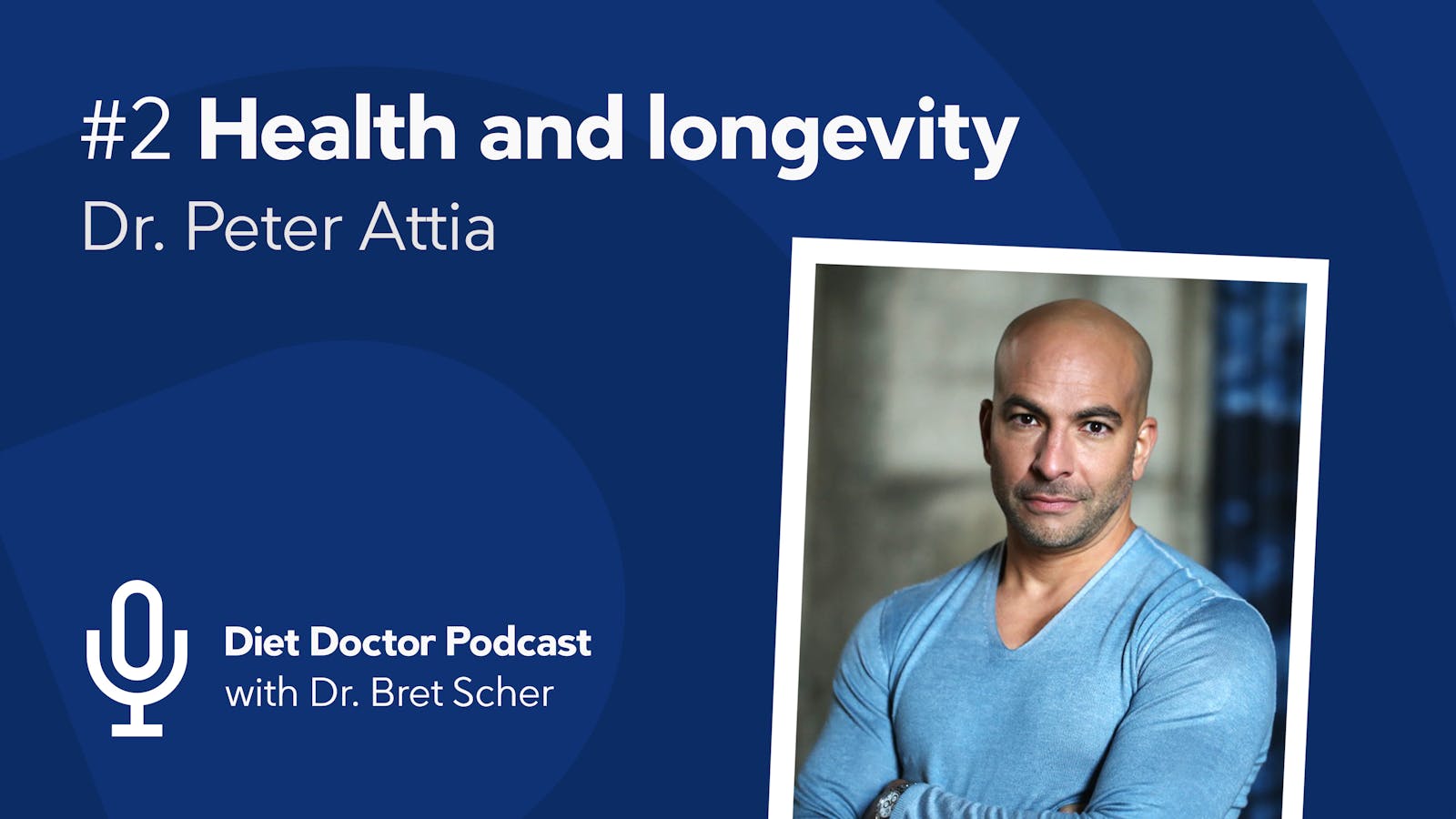 Diet Doctor Podcast #2 — Dr. Peter Attia – Diet Doctor