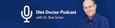 Diet Doctor Podcast with Dr. Bret Scher